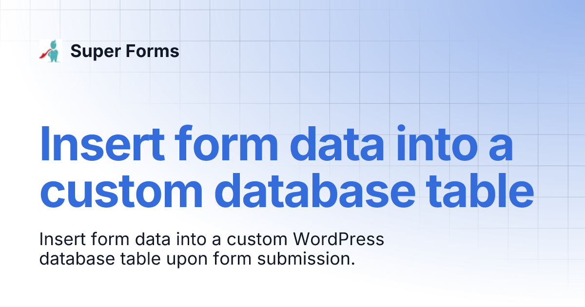 Insert form data into a custom database table | Super Forms