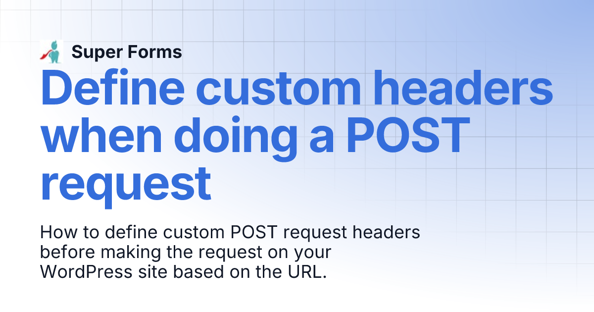 Define custom headers when doing a POST request | Super Forms