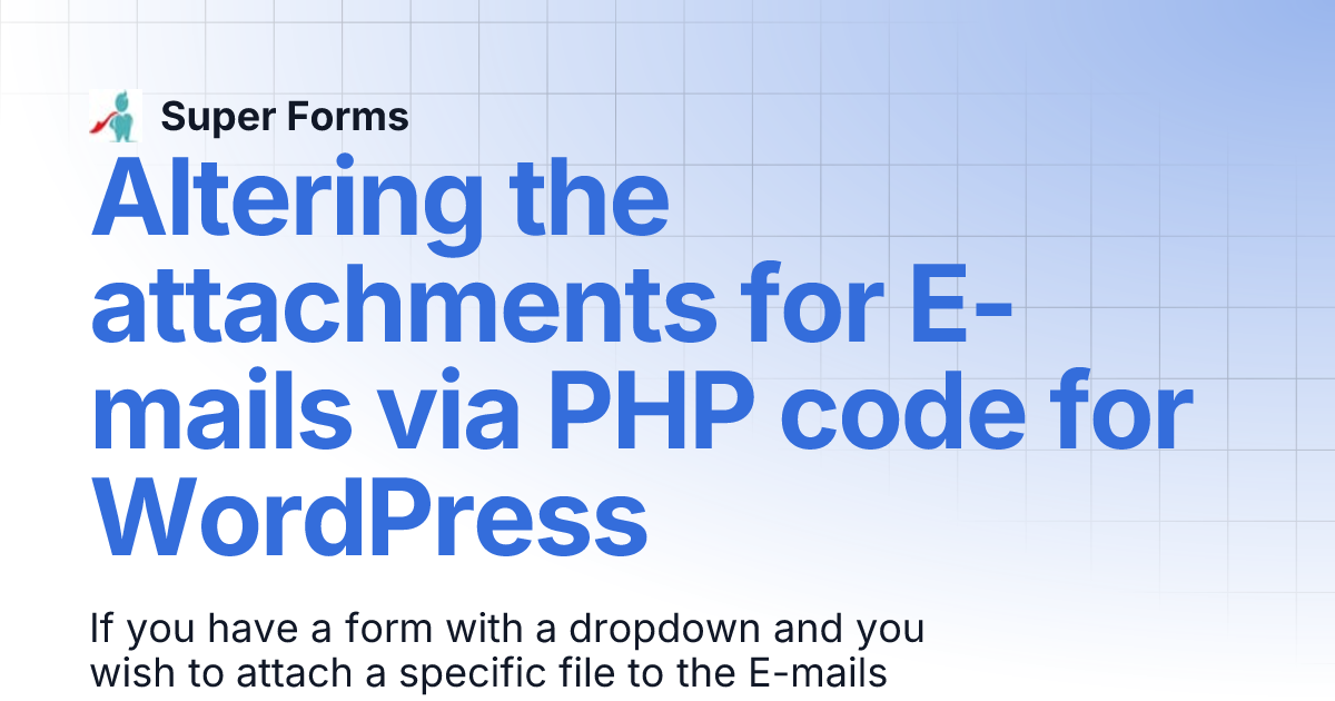 Altering the attachments for E-mails via PHP code for WordPress | Super Forms
