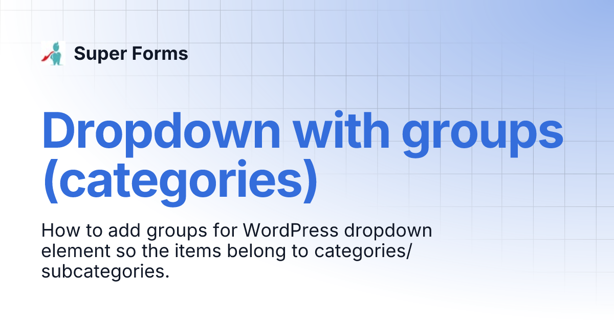 Dropdown with groups (categories) | Super Forms