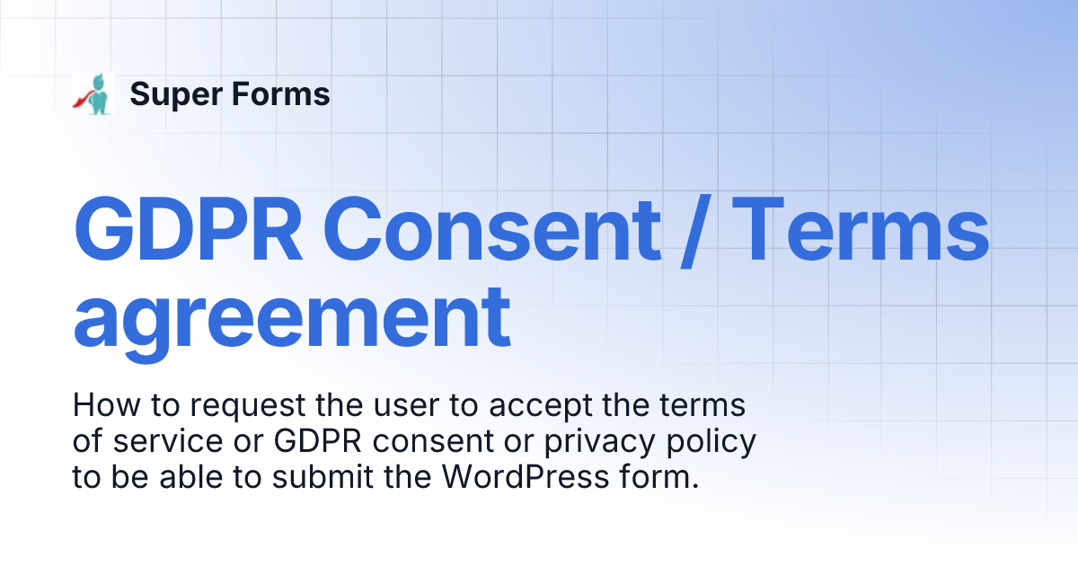 GDPR Consent / Terms agreement | Super Forms