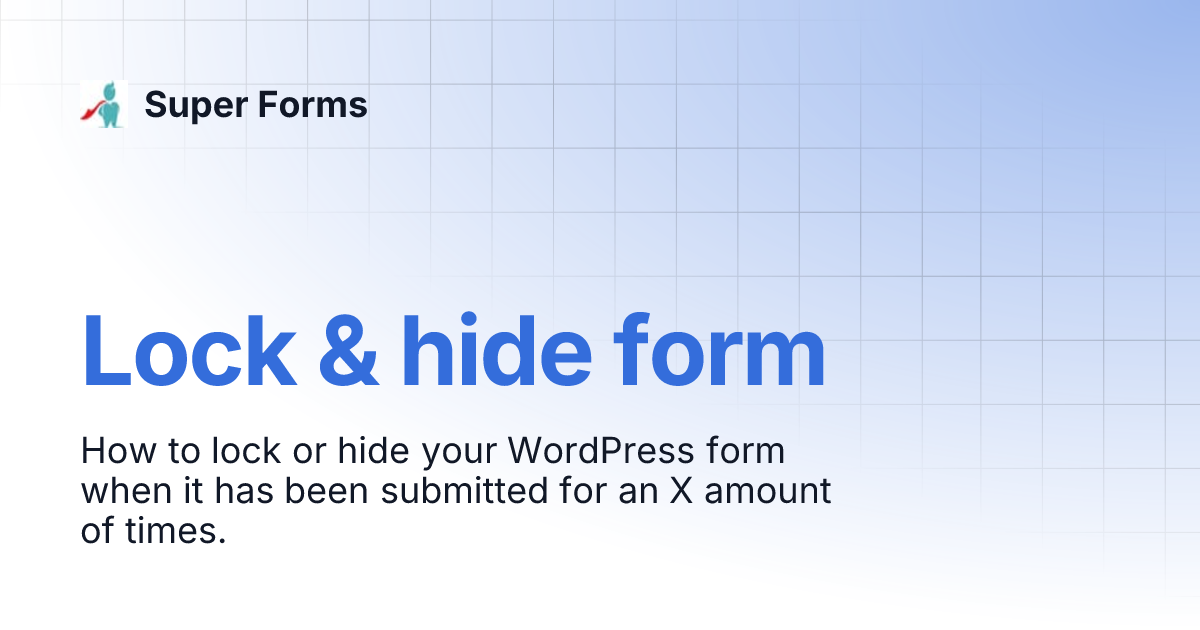 Lock & hide form | Super Forms