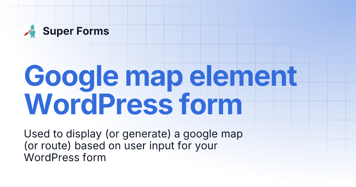 Google map element WordPress form | Super Forms