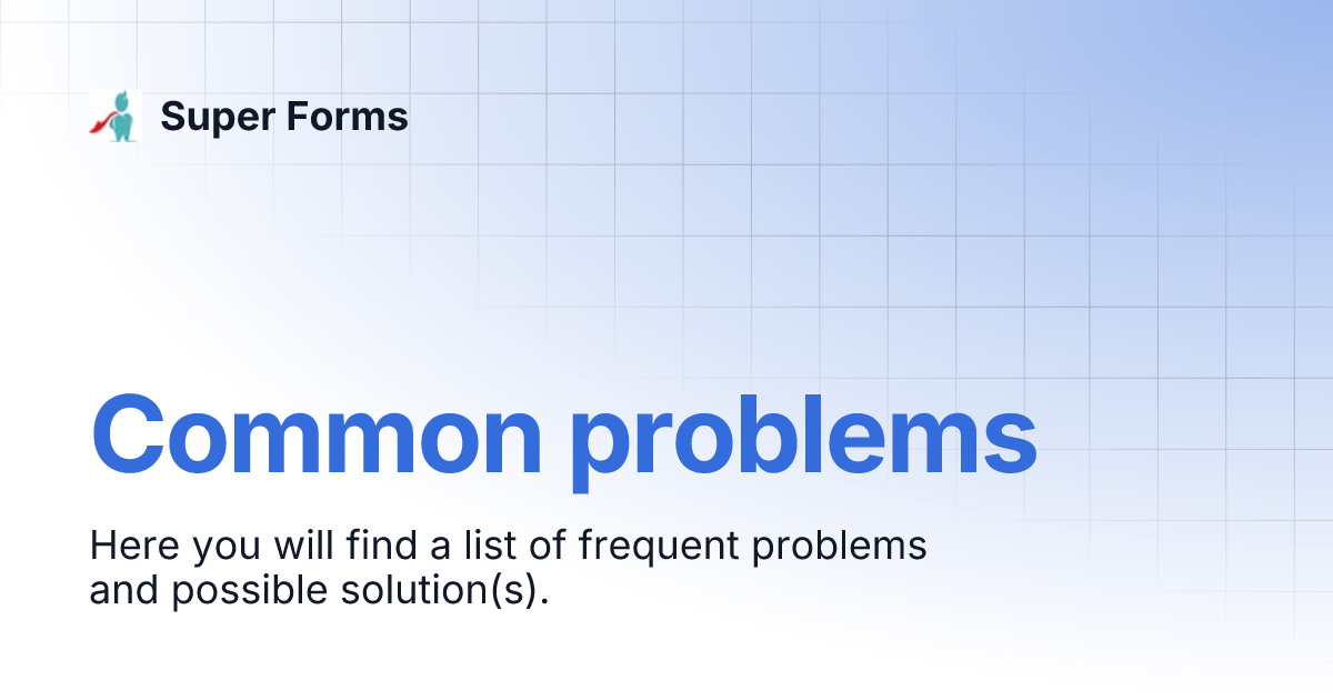 Common problems | Super Forms
