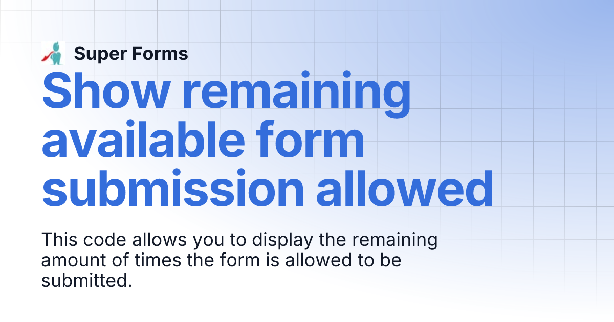 Show remaining available form submission allowed | Super Forms