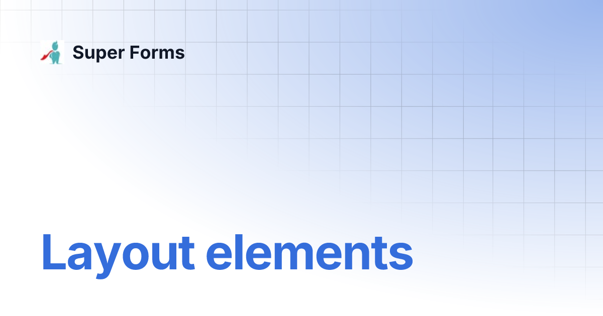 Layout elements | Super Forms Layout elements | Super Forms