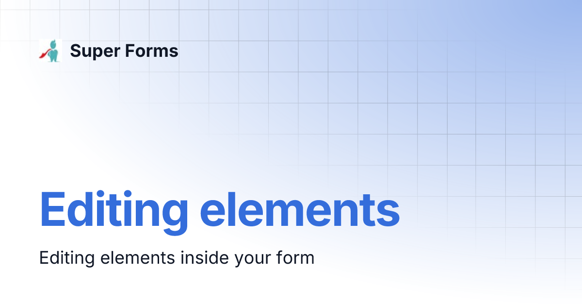 Editing elements | Super Forms